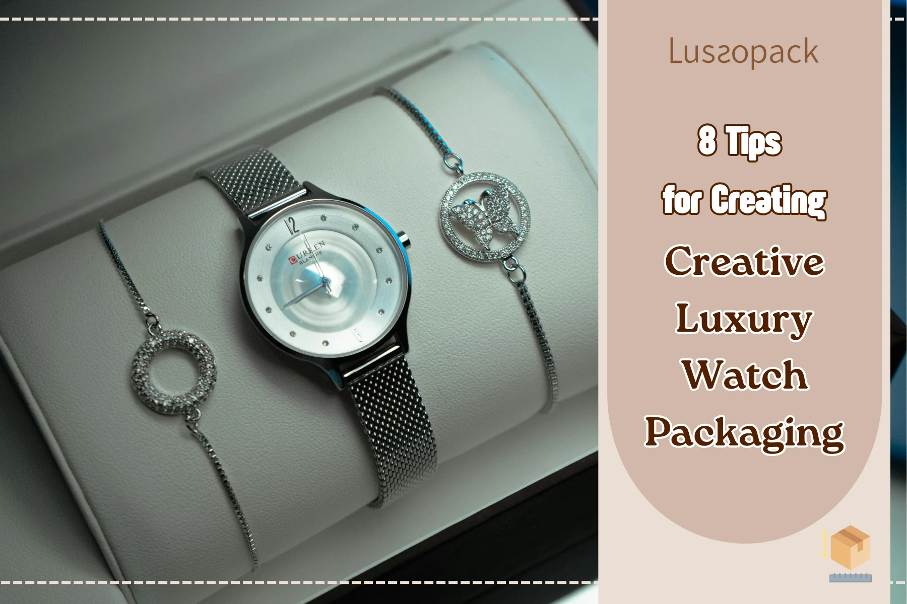 8 Creative Tips to Make Surprising Luxury Watch Packaging | Lussopack