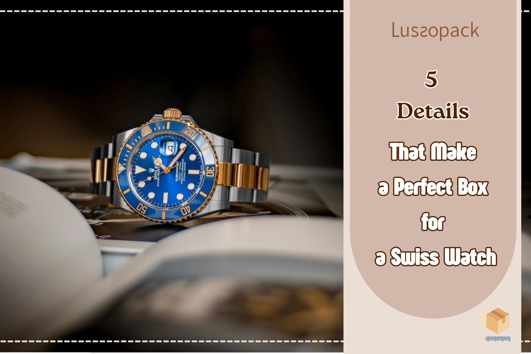 5 Details That Make a Perfect Box for a Swiss Watch | Lussopack