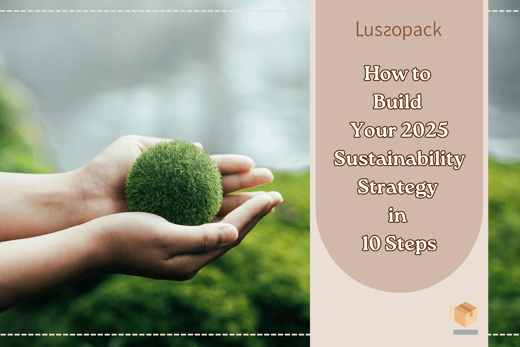 How to Build Your 2025 Sustainability Strategy in 10 Steps | Lussopack